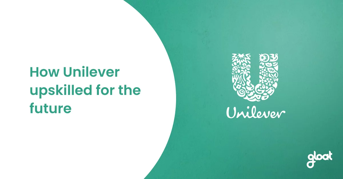How Unilever used upskilling to prepare for the future | Gloat